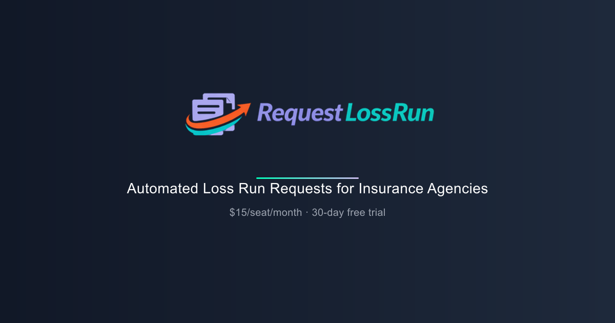 RequestLossRun — Automated Loss Run Requests for Insurance Agencies ...